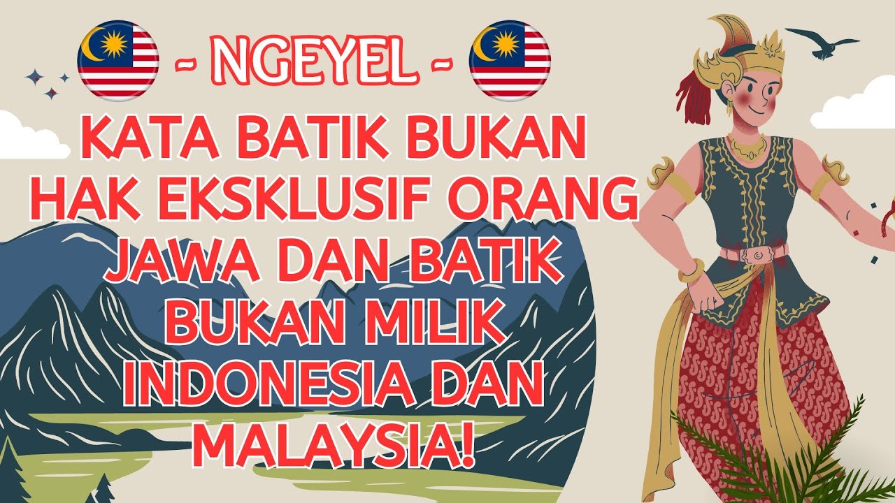 Ngeyel, Kata Batik Bukan HAK Eksklusif Orang Jawa dan Batik Bukan Milik ...