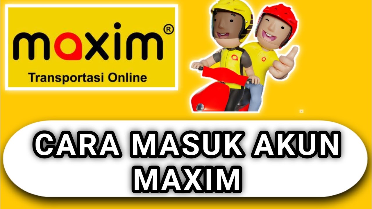 CARA LOGIN/MASUK AKUN MAXIM - YouTube