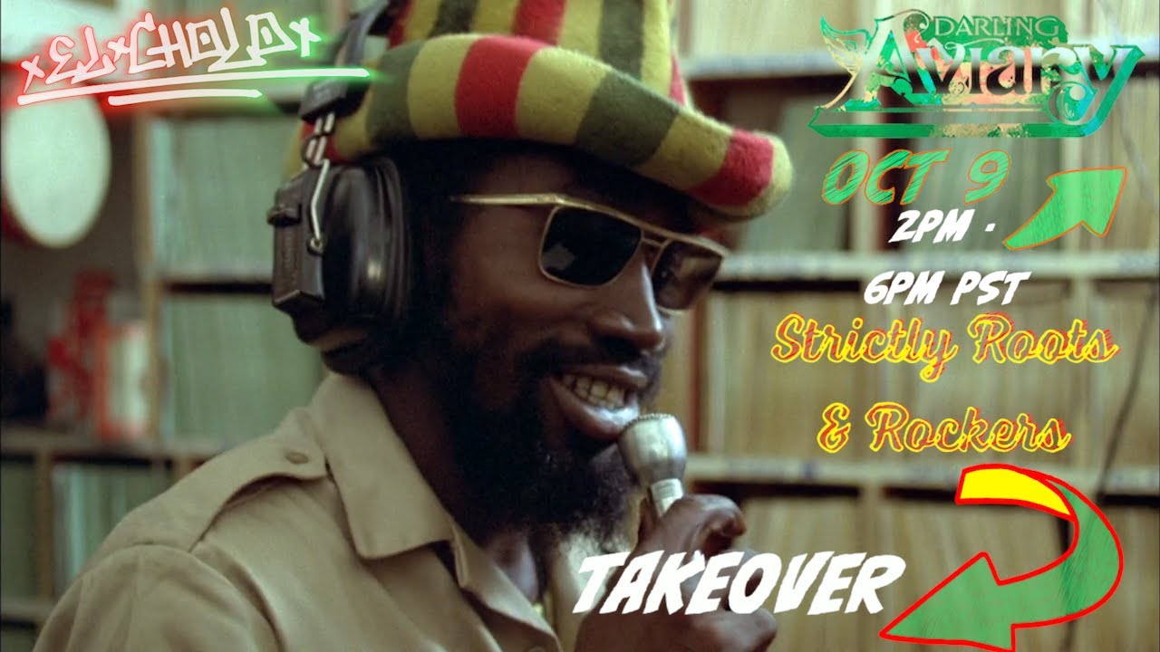 el cholo - Strictly Roots & Rockers Darling Aviary TAKE OVER - October ...