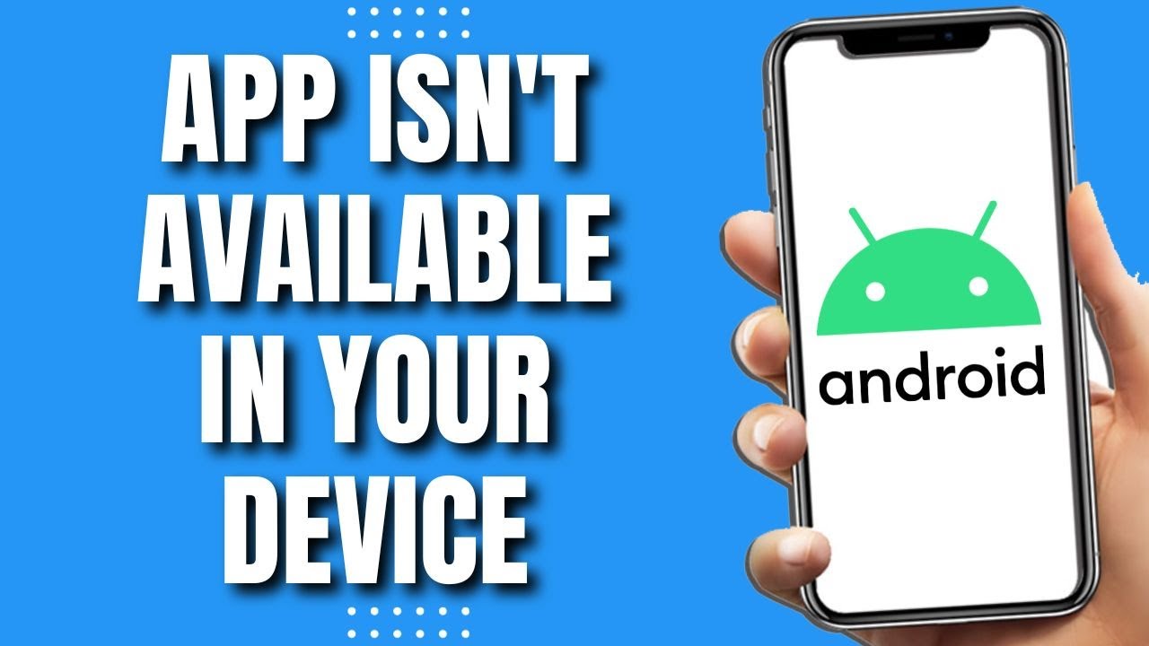 This App Isn't Available In Your Device Because It Was Made For An ...