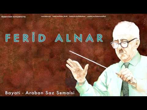 Ferid Alnar - Araban Saz Semaisi I Peşrev'den Konçerto'ya © 2014 Kalan Müzik
