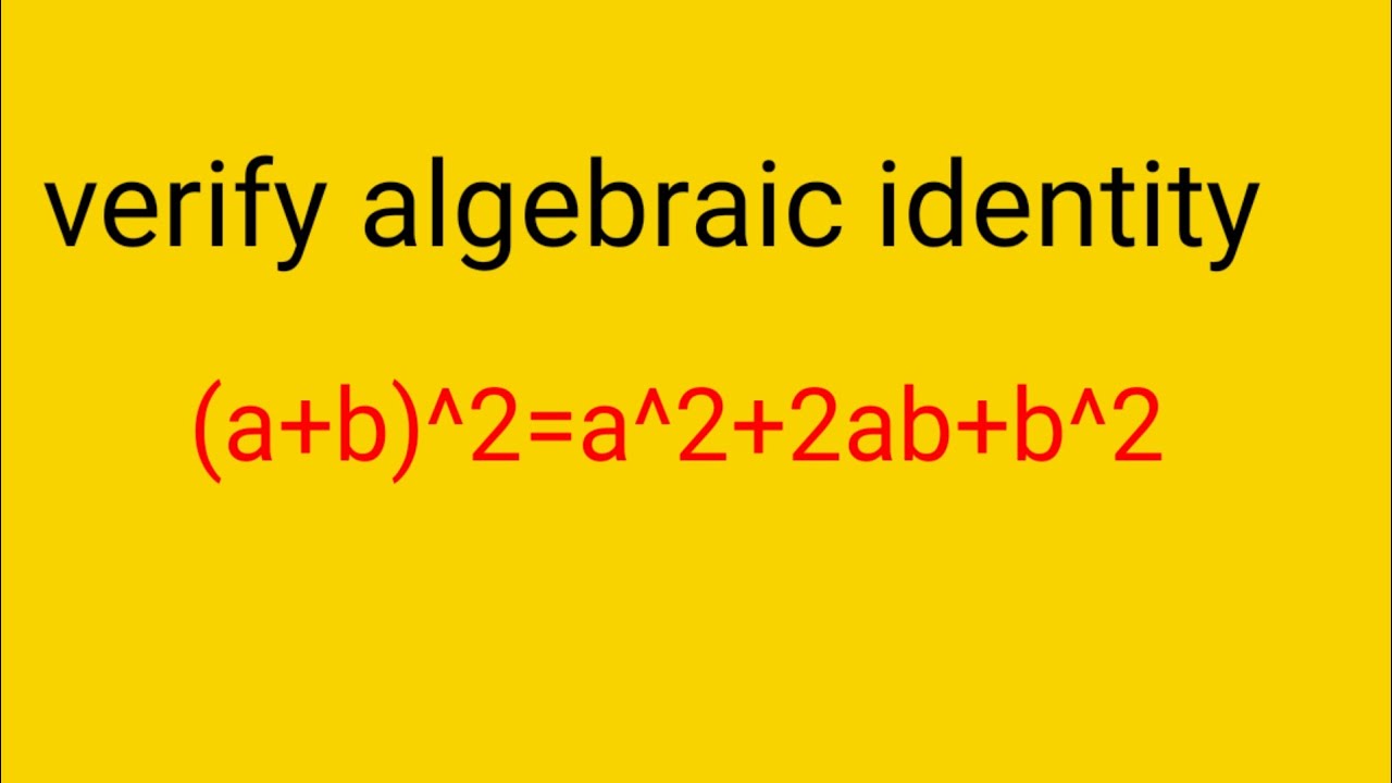 verify algebraic identity (a+b)^2=a^2+2ab+b^2 #youtube video #maths # ...