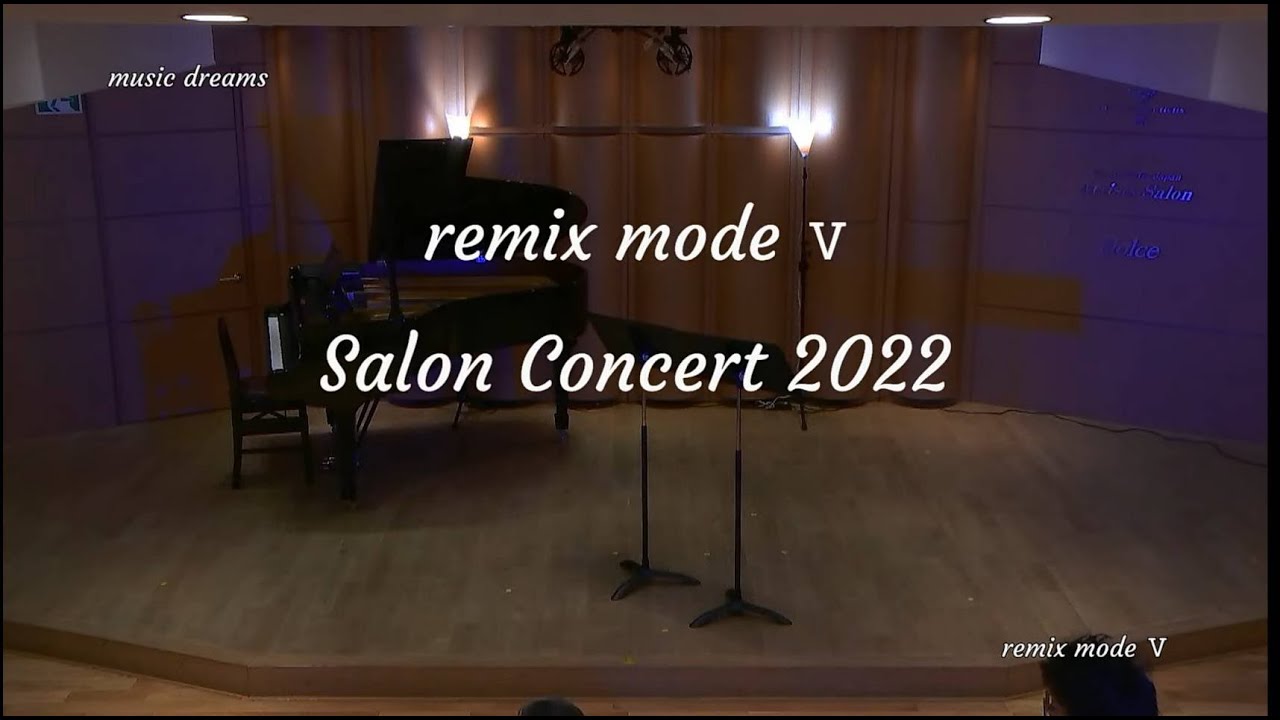 remix mode Ⅴ 2022 第1部Salon Concert 2022 - YouTube