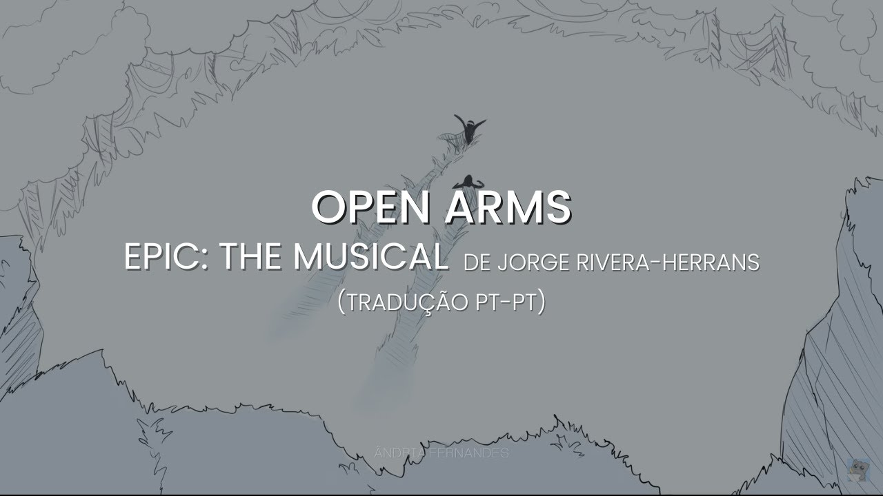 Open Arms - EPIC: THE MUSICAL (Tradução PT - PT) - YouTube