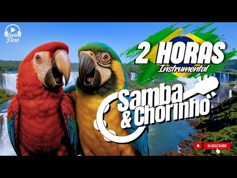 2 Horas de Samba e Chorinho | Música Instrumental Brasileira | Sente o Flow