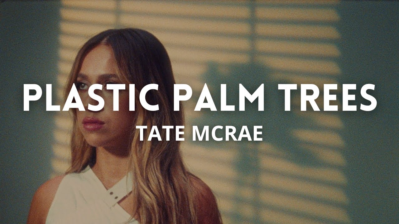 plastic palm trees - Tate McRae | LYRICS - YouTube