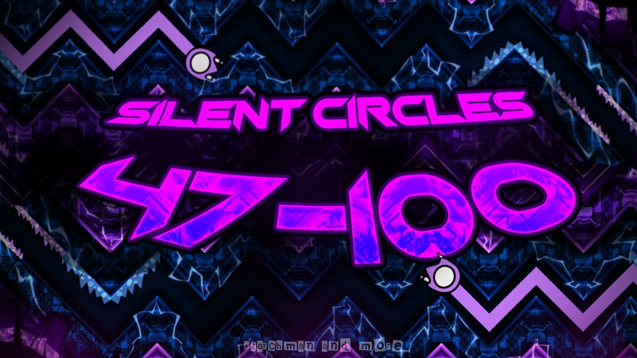 [VERIFYING, TOP 3] Silent Circles 47-100 (NEW HARDEST) - YouTube