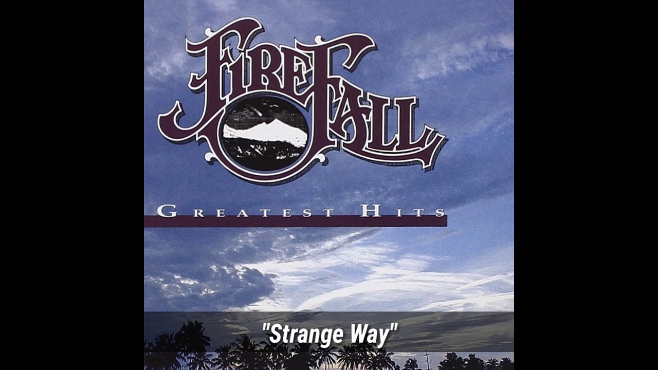 Firefall "Strange Way" ~ from the album "Greatest Hits" - YouTube