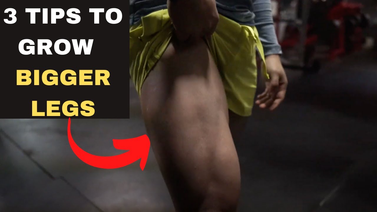 3 tips to grow bigger legs - YouTube