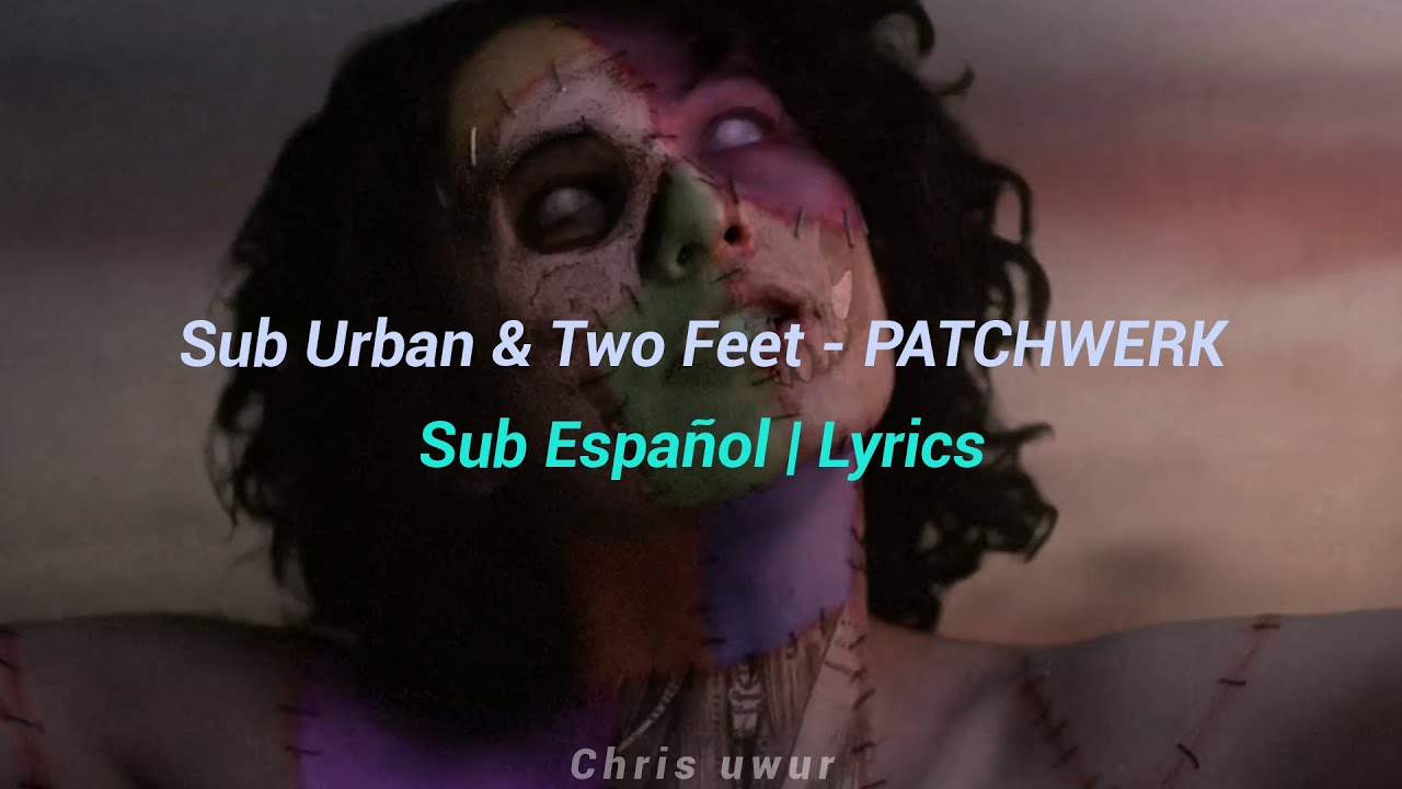 Sub Urban - PATCHWERK Ft. Two Feet | Sub Español | Lyrics - YouTube