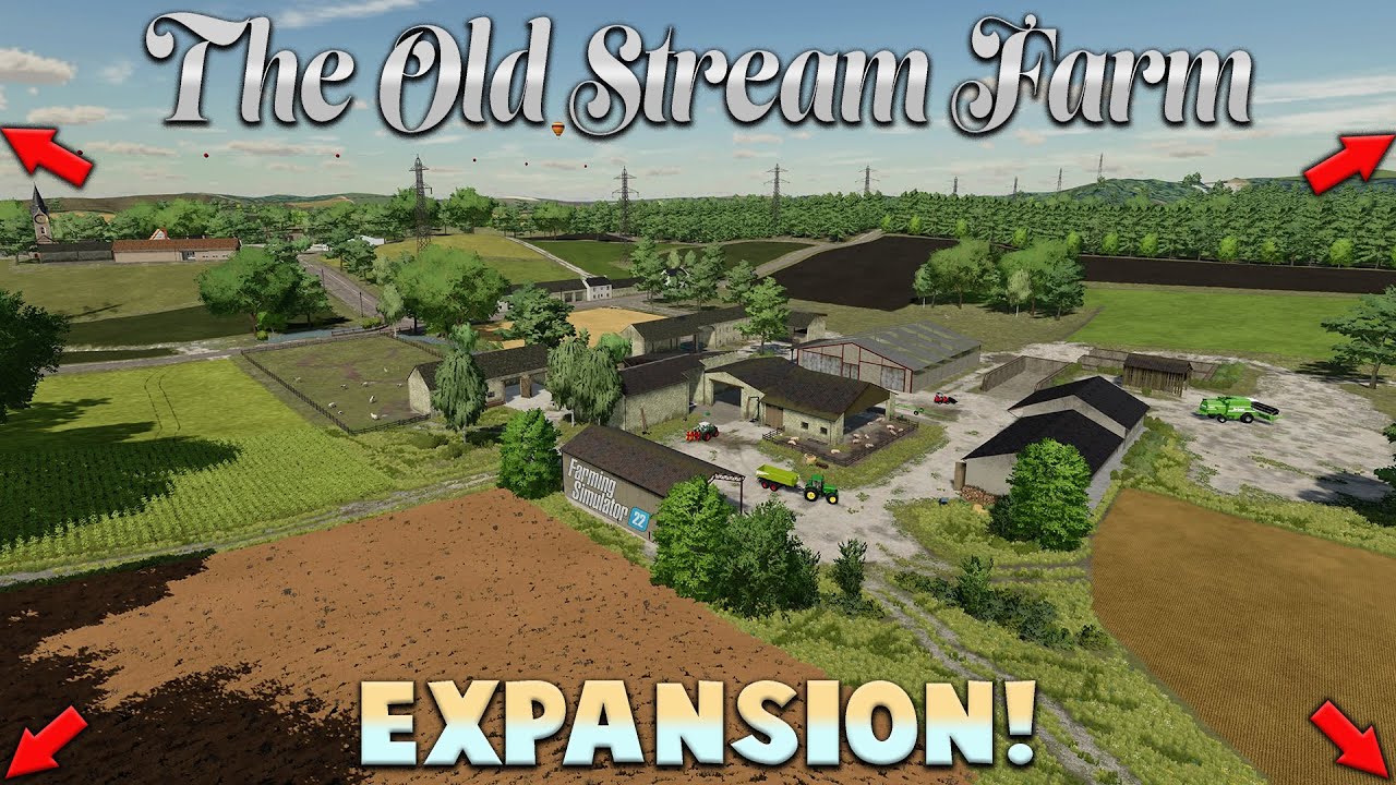 BIGGER, BETTER! FS22 “THE OLD STREAM FARM (EXPANSION)” NEW MOD MAP ...