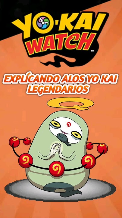 🔶EXPLICANDO YO KAIS LEGENDARIOS [RE-Q-PERATE] #shorts #yokaiwatch - YouTube