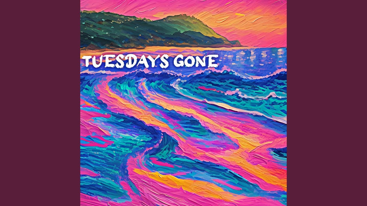 Tuesdays Gone - YouTube