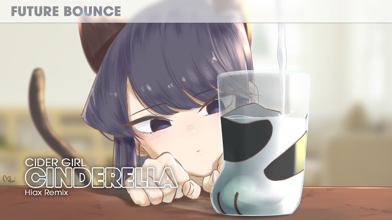 CIDER GIRL - Cinderella (Hiax Remix) I Future Bounce - YouTube