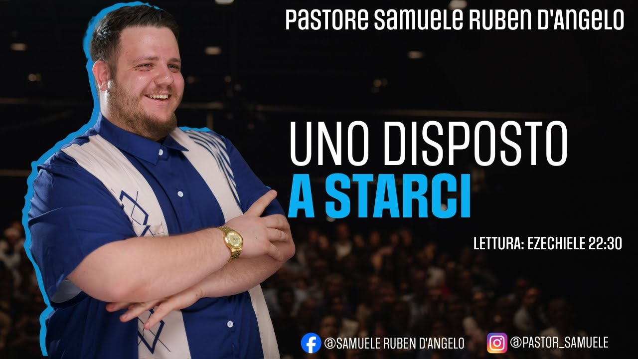 Uno disposto a starci // Pastore Samuele Ruben D'Angelo - YouTube