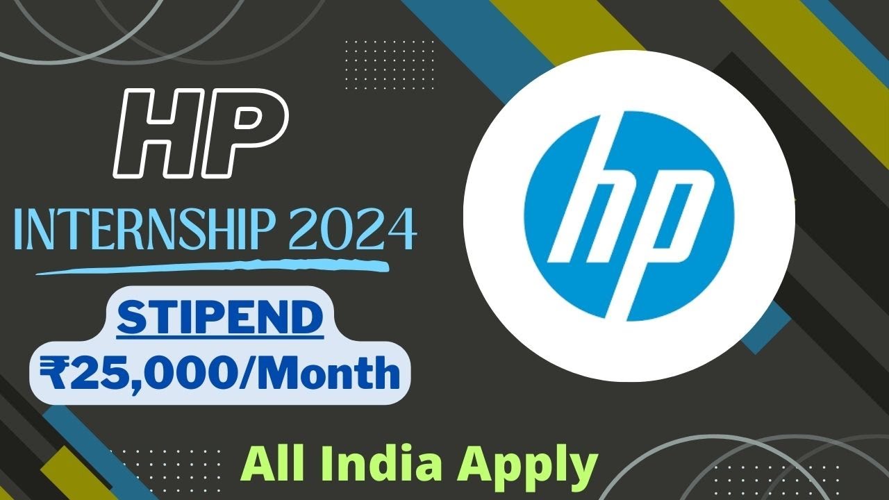HP Internship 2024 | STIPEND ₹25,000/Month | Under Graduates | Summer ...