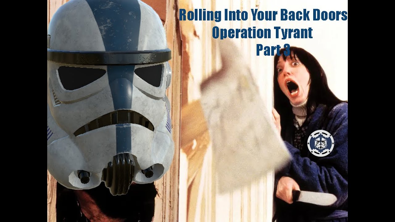 Rolling Into Your Back Doors Operation Tyrant 501st ARMA 3 STAR WARS ...