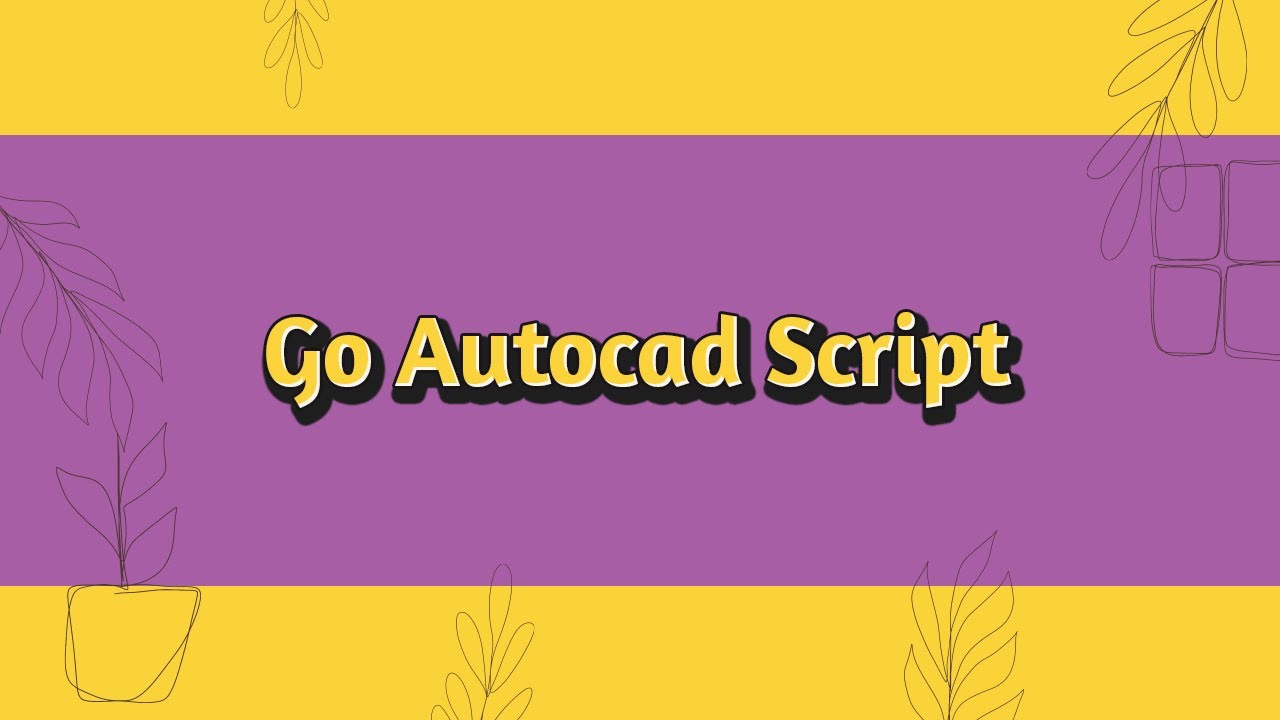 Go AutoCad Script - YouTube