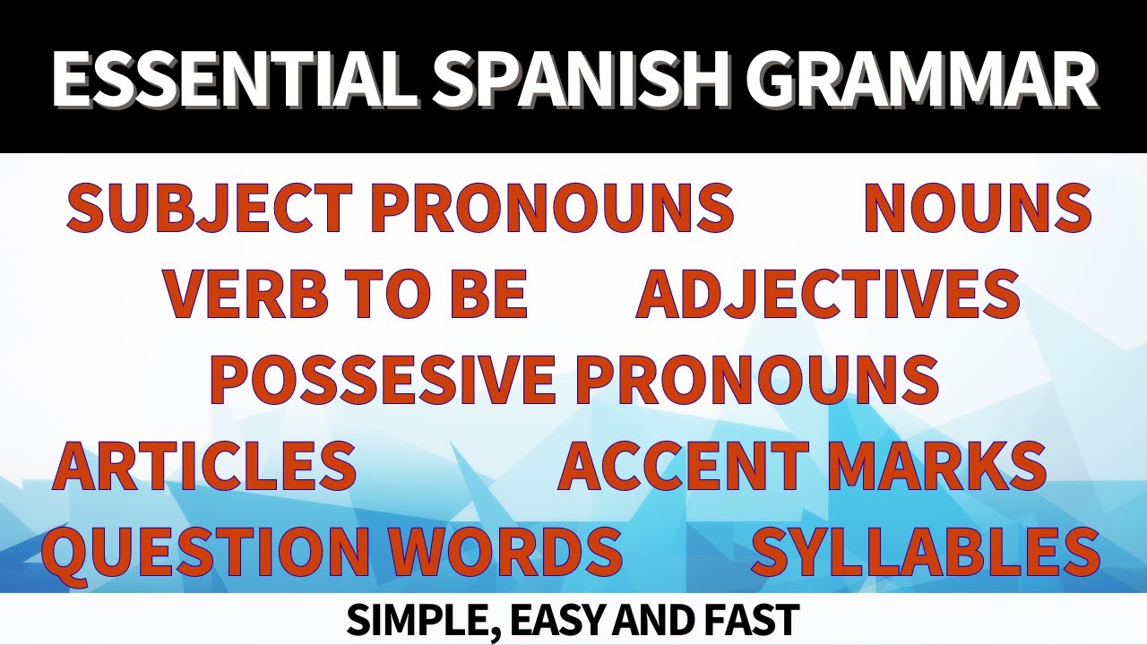 Learn Essential Spanish Grammar - YouTube