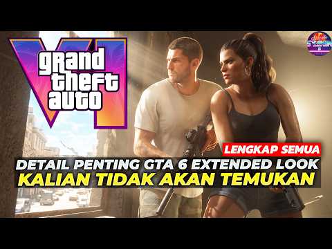 Habiskan 100 JAM Demi Analisis 500 Detail GTA 6 Extended Look | Bisa Jadi Game Android?