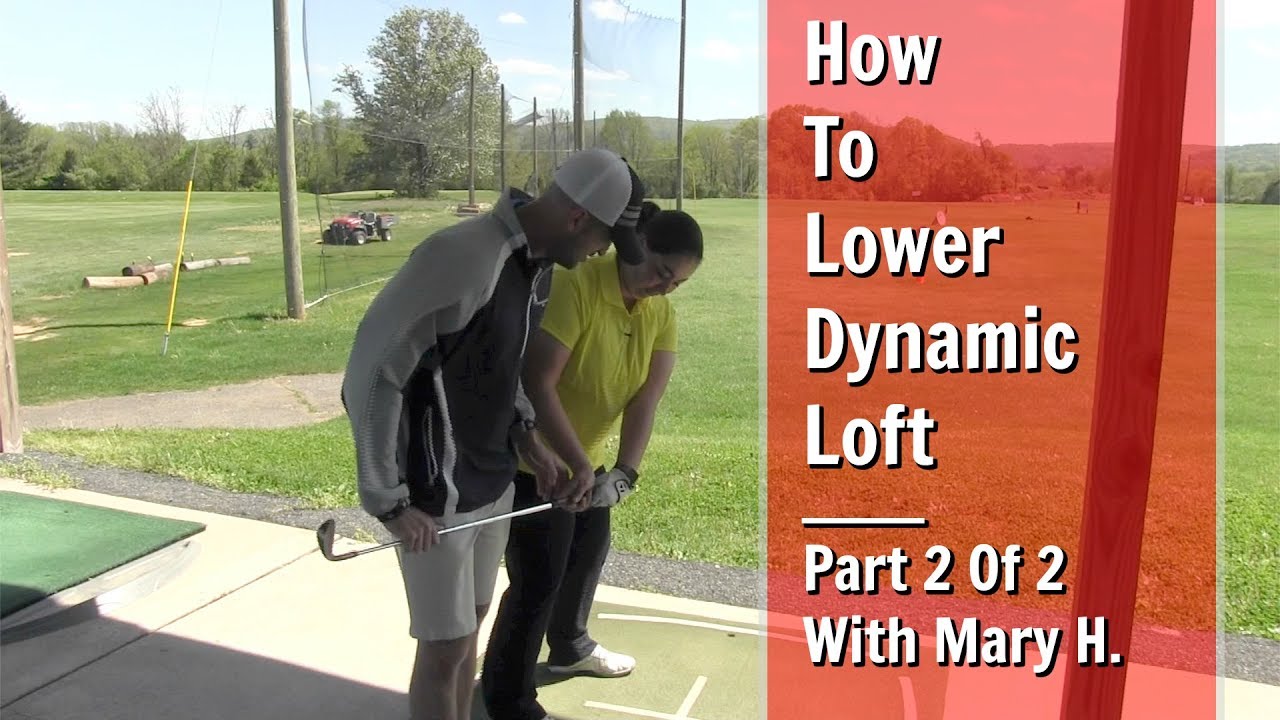 GOLF: How To Lower Dynamic Loft - Part 2 Of 2 With Mary H. - YouTube