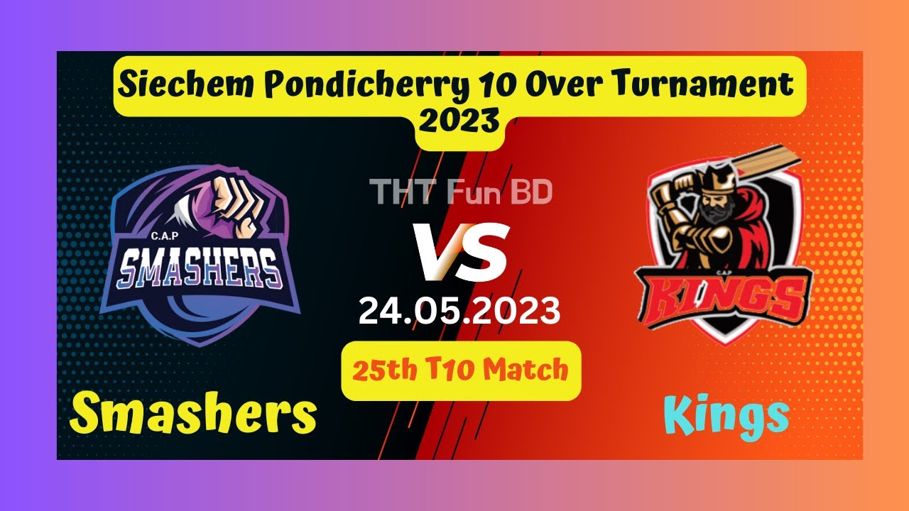 Kings Vs Smashers | SMA v KGS | Siechem Pondicherry 10 Over Turnament ...
