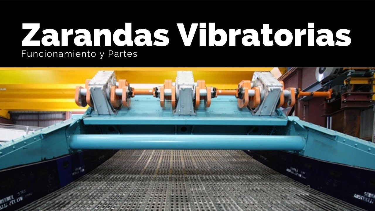 Zarandas vibratorias - Funcionamiento, Componentes, Ubicación y ...