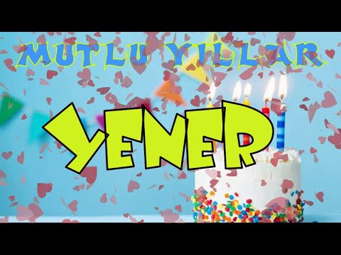 İyi ki doğdun Mutlu yıllar YENER | Happy birthday to you | İsme özel doğum günü şarkınız