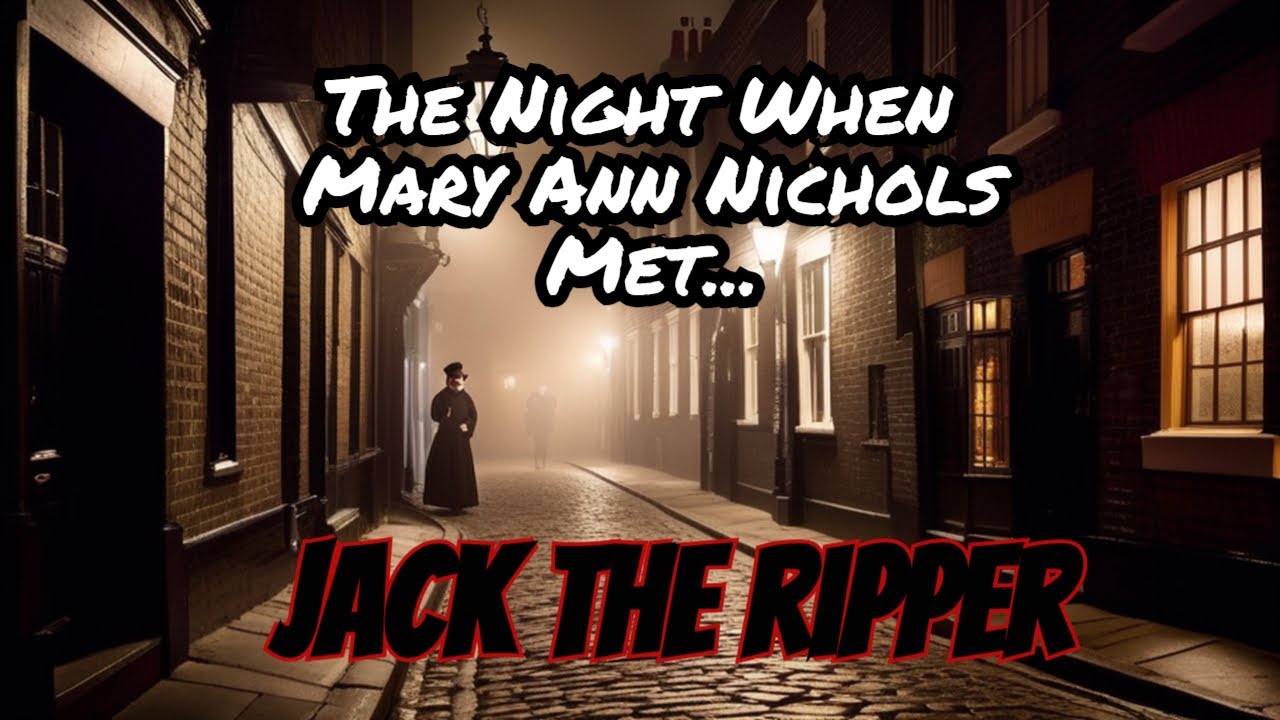 Jack the Ripper: Mary Ann Nichols Betrayal mary ann nichols - YouTube