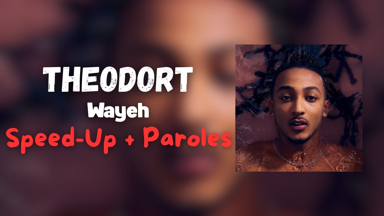 Theodort - Wayeh (Speed Up) + Paroles - YouTube