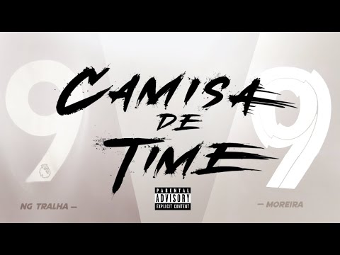 Moreira e NG Tralha - Camisa de Time (prod. Dj Lipe)