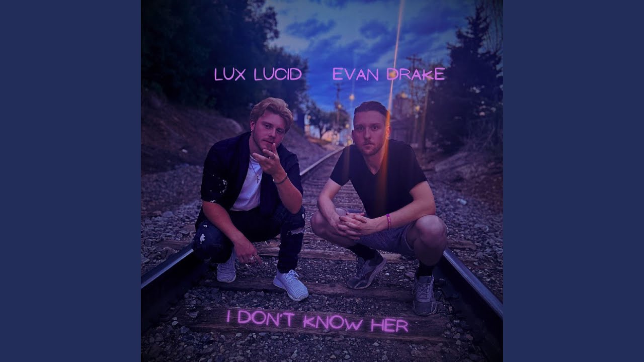 I Don't Know Her (Evan Drake's Version) - YouTube