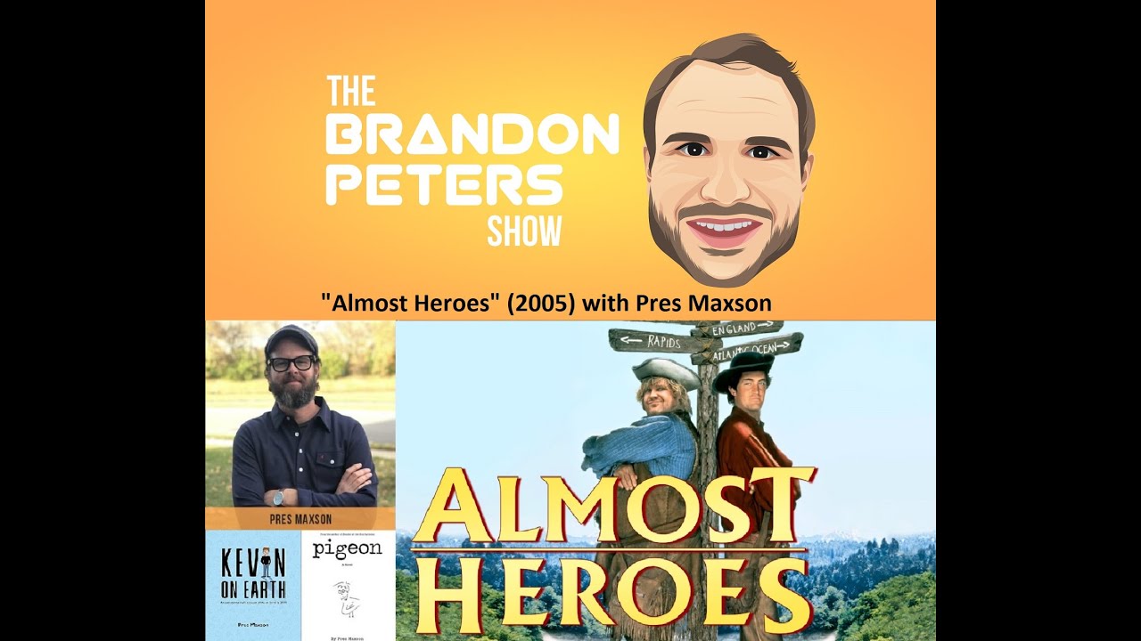 The Brandon Peters Show Episode 66 - "Almost Heroes" (1998) with Pres ...