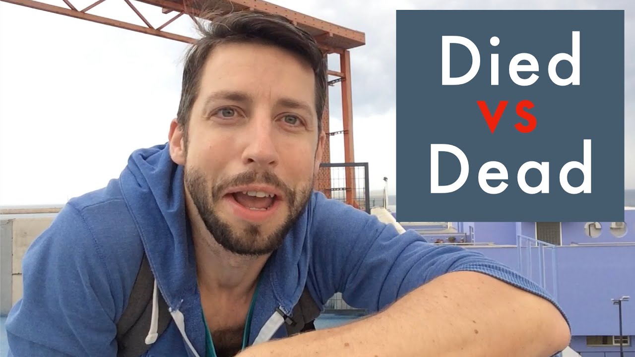 HOW TO talk about DEATH in English. Died or Dead? - YouTube