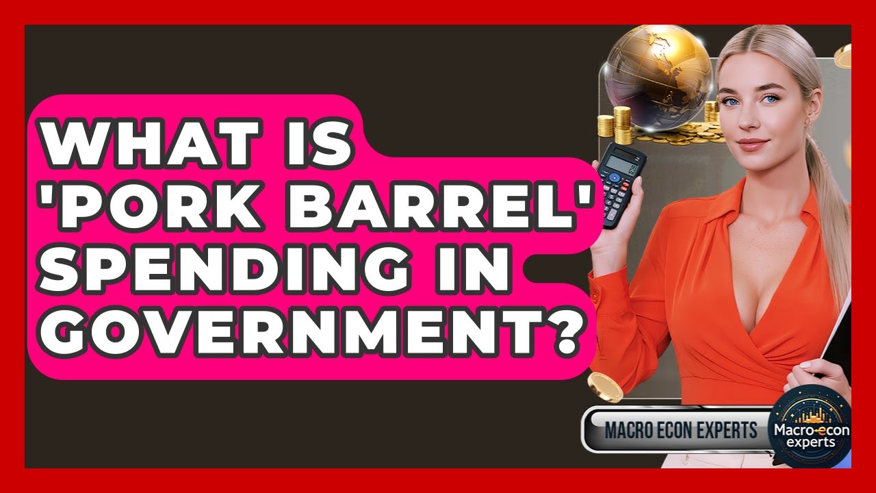 What Is 'pork Barrel' Spending In Government? - Macroecon Experts - YouTube