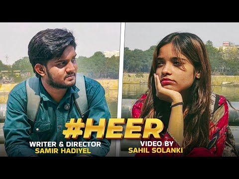 #HEER | Incomplete Love Story || A GUJARATI SHORT FILM || WE AKKI-SUNDI 