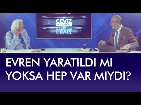 Evren yaratıldı mı yoksa hep var mıydı? - Ceviz Kabuğu (20 Eylül 2019)
