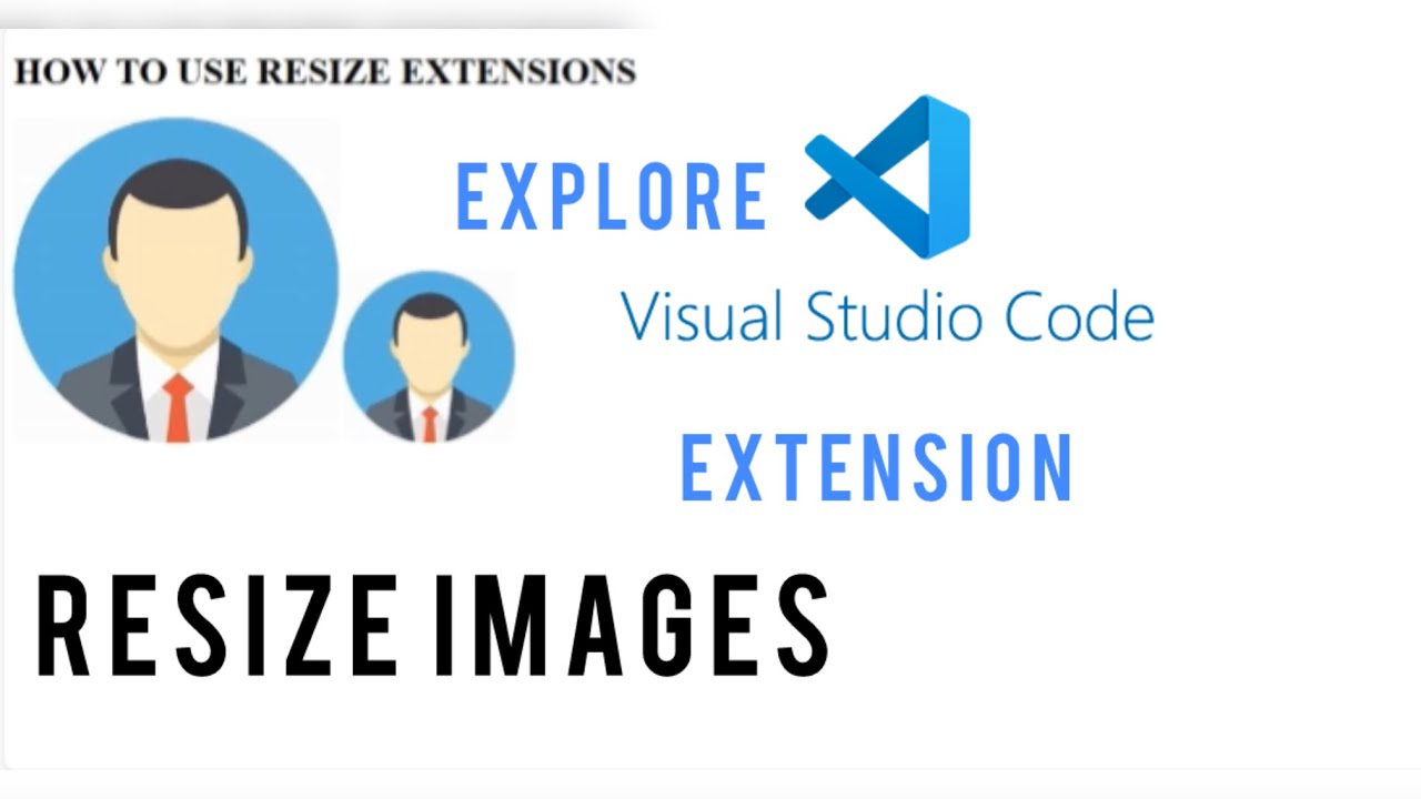 Visual studio code explore extension how to resize image in vs code # ...