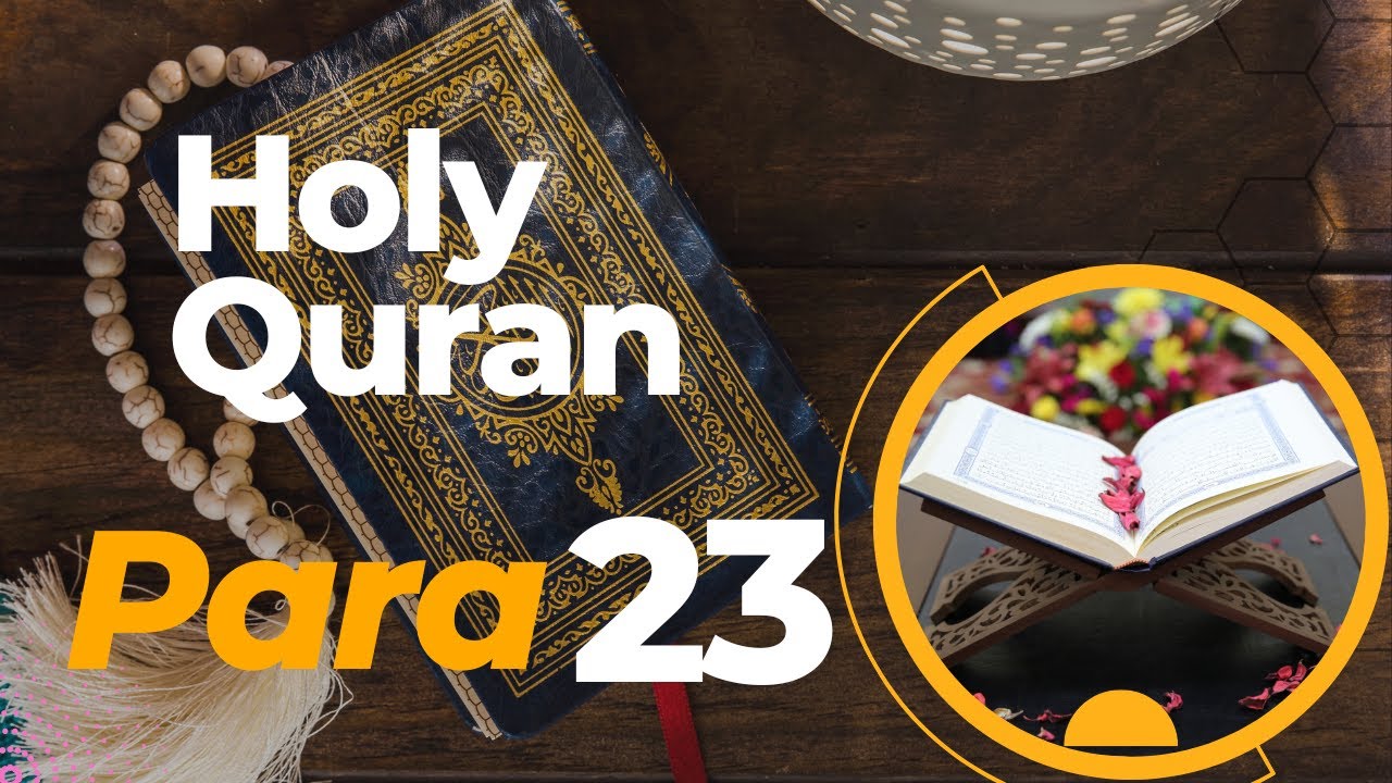 Quran Para23 | Fast and Beautiful Recitation Of Holy Quran| Para 23 ...