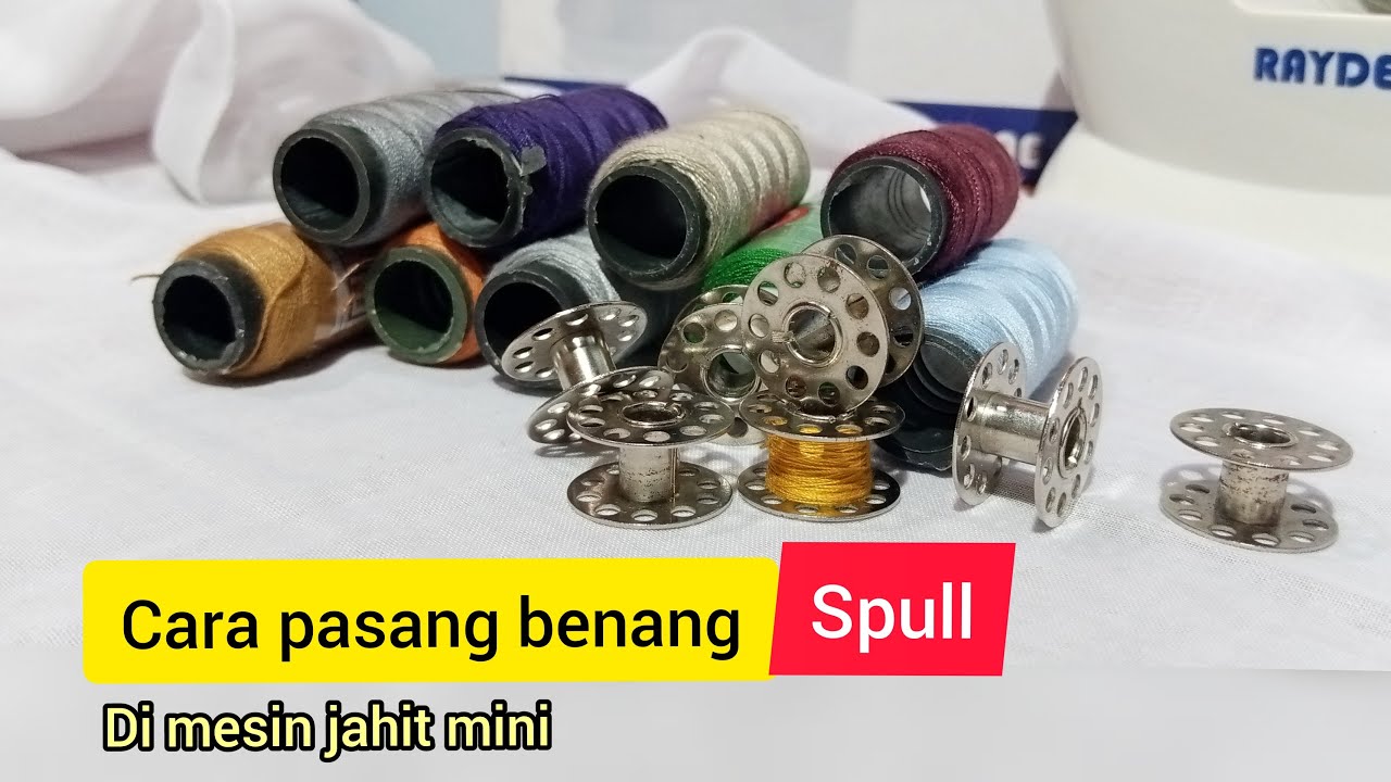 Cara Pasang Benang ke Spul dan Cara Pasang Benang Bawah di Mesin Jahit ...