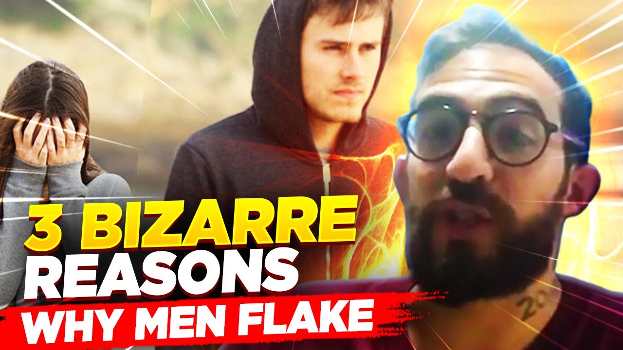 3 Bizarre Reasons Why Men Flake (#2 Is Unbelievable) | Jacob Felipe ...