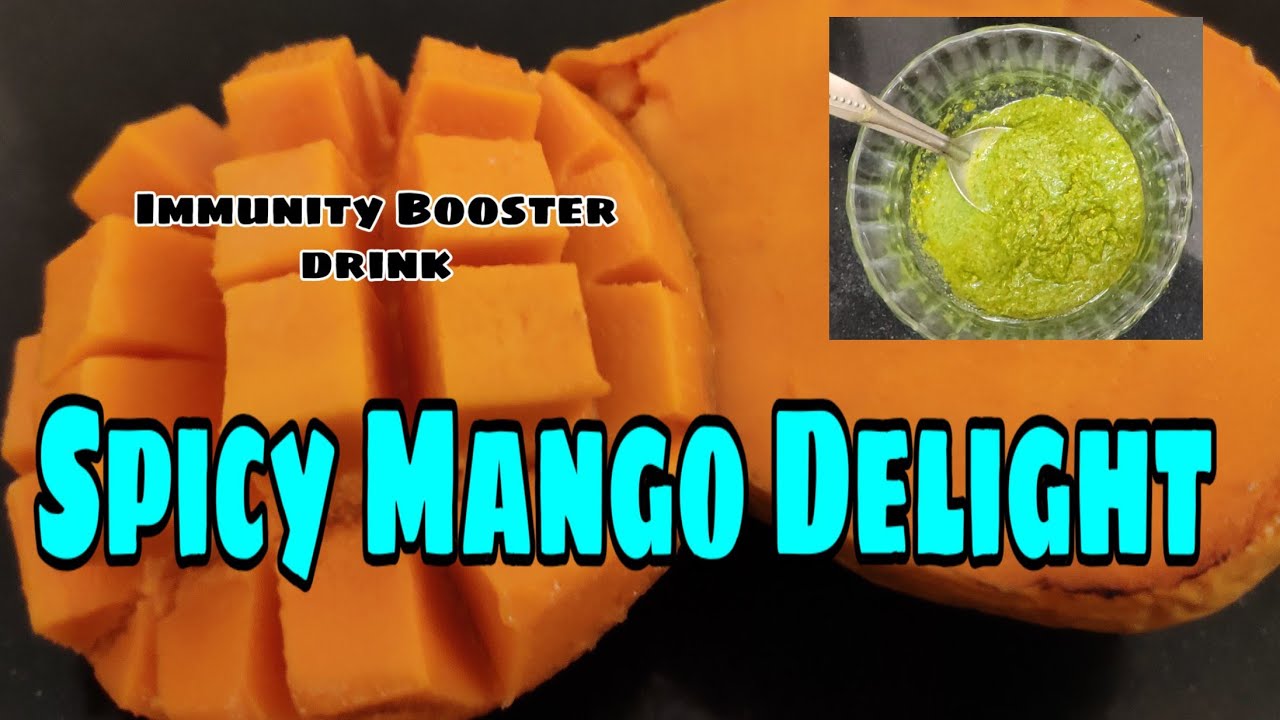 Spicy Mango Delight | Mango Punch Recipe | Immunity Booster Mango ...