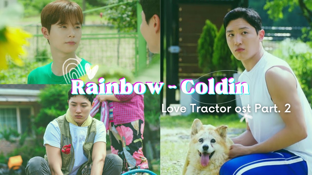 [Engsub/Vietsub] Rainbow - Coldin (콜딘) | Love Tractor OST Part. 2 ...
