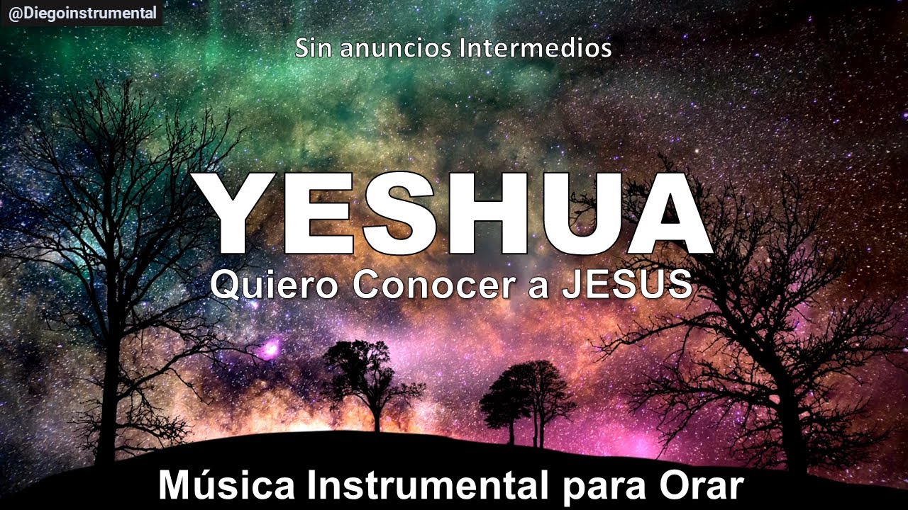 Adoración Instrumental - YESHUA - SIN ANUNCIOS / Generación 12 - Marcos ...