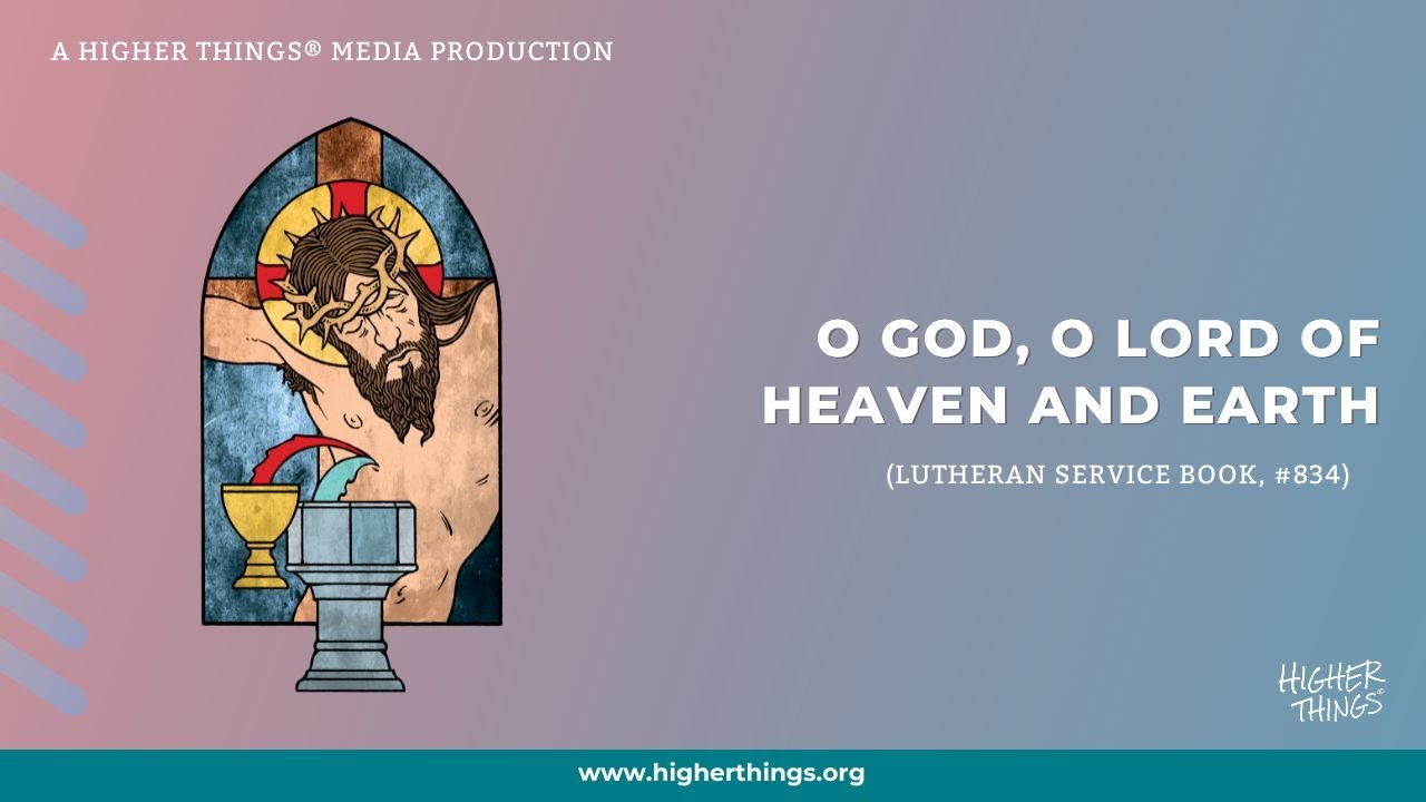 O God, O Lord of Heaven and Earth (LSB #834) - YouTube