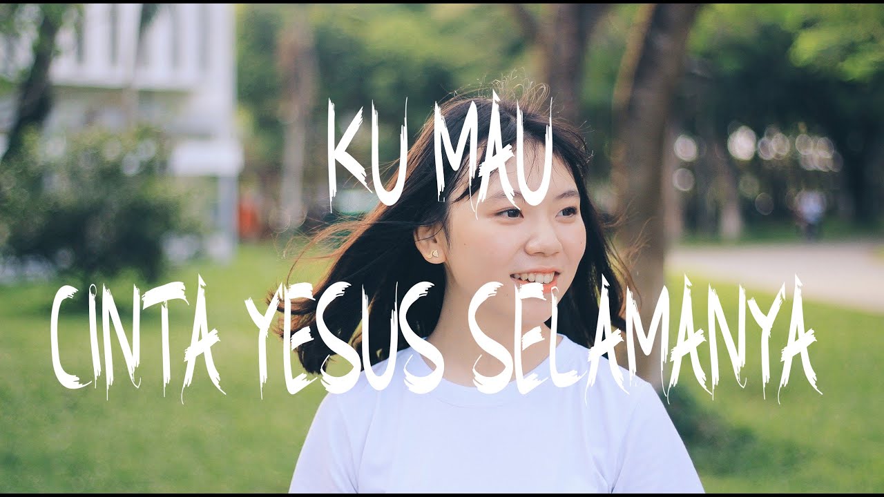 Lagu Rohani || Ku Mau Cinta Yesus Selamanya - Iva Taolin || LIRIK ...
