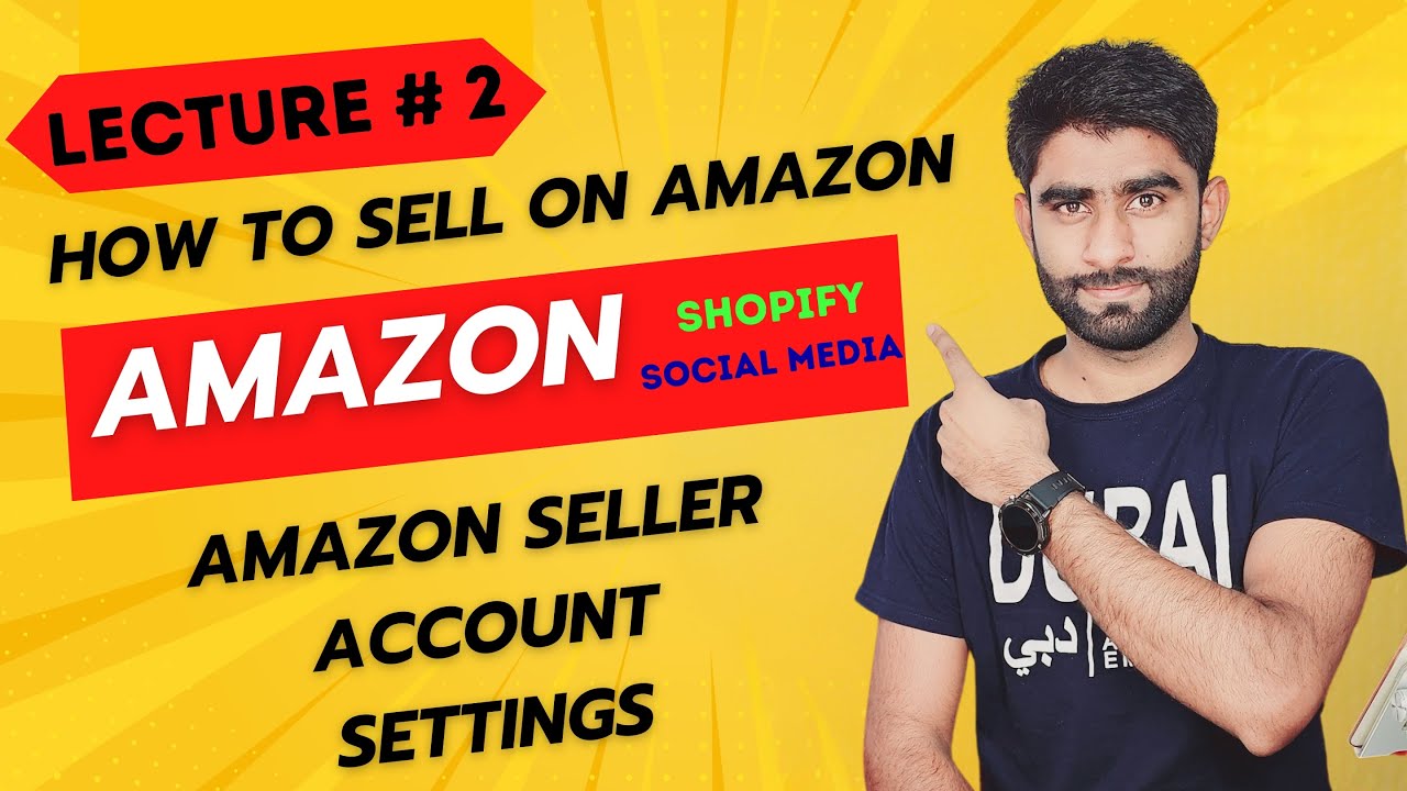 [ PART 2 ] Amazon Seller Account Setting | How To Sell On Amazon From ...