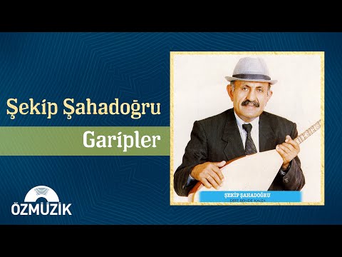 Şekip Şahadoğru - Garipler (Official Audio)