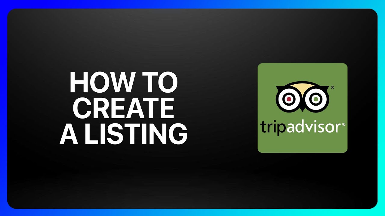 How To Create A listing On TripAdvisor Tutorial - YouTube