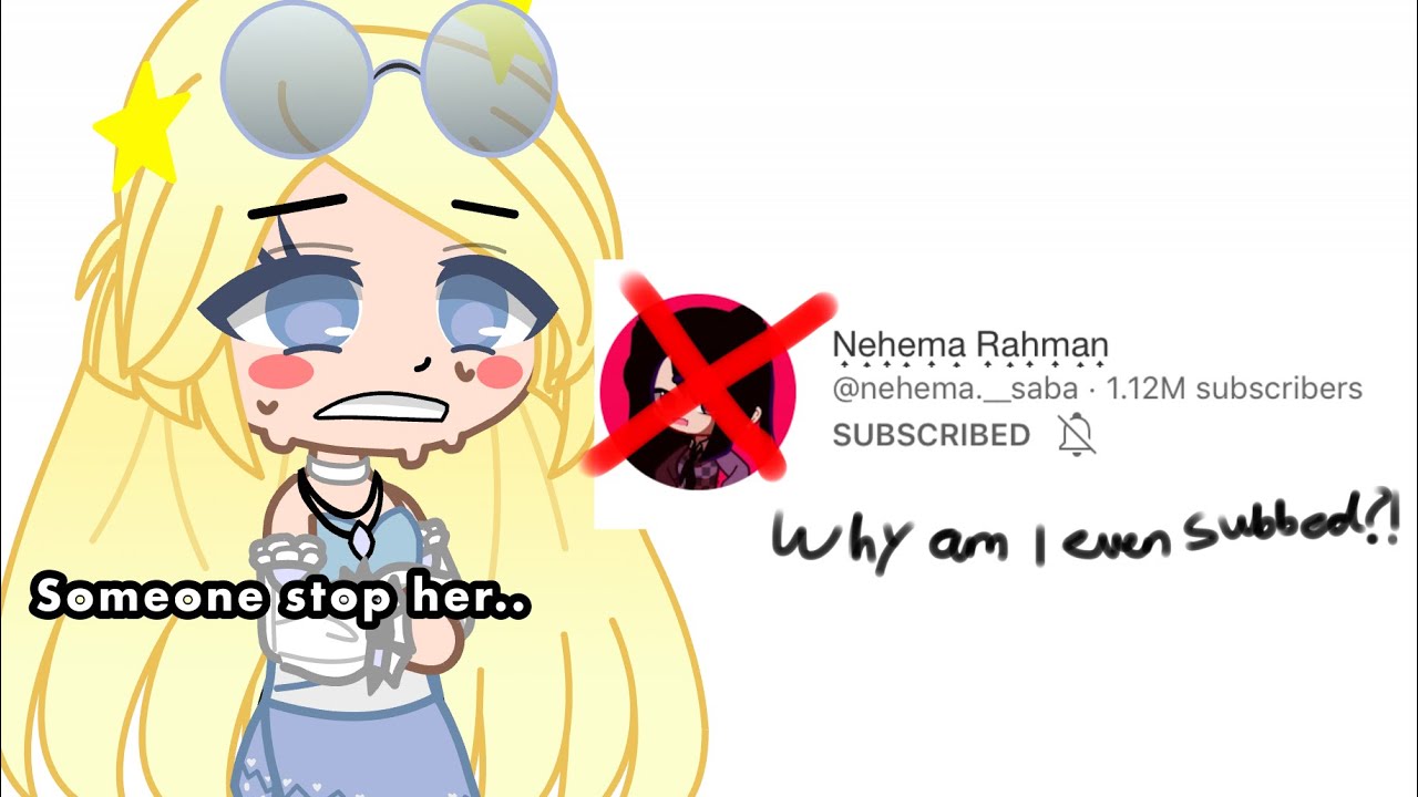 Nehema Rahman drama explained... // gacha rant + drama // (read desc ...